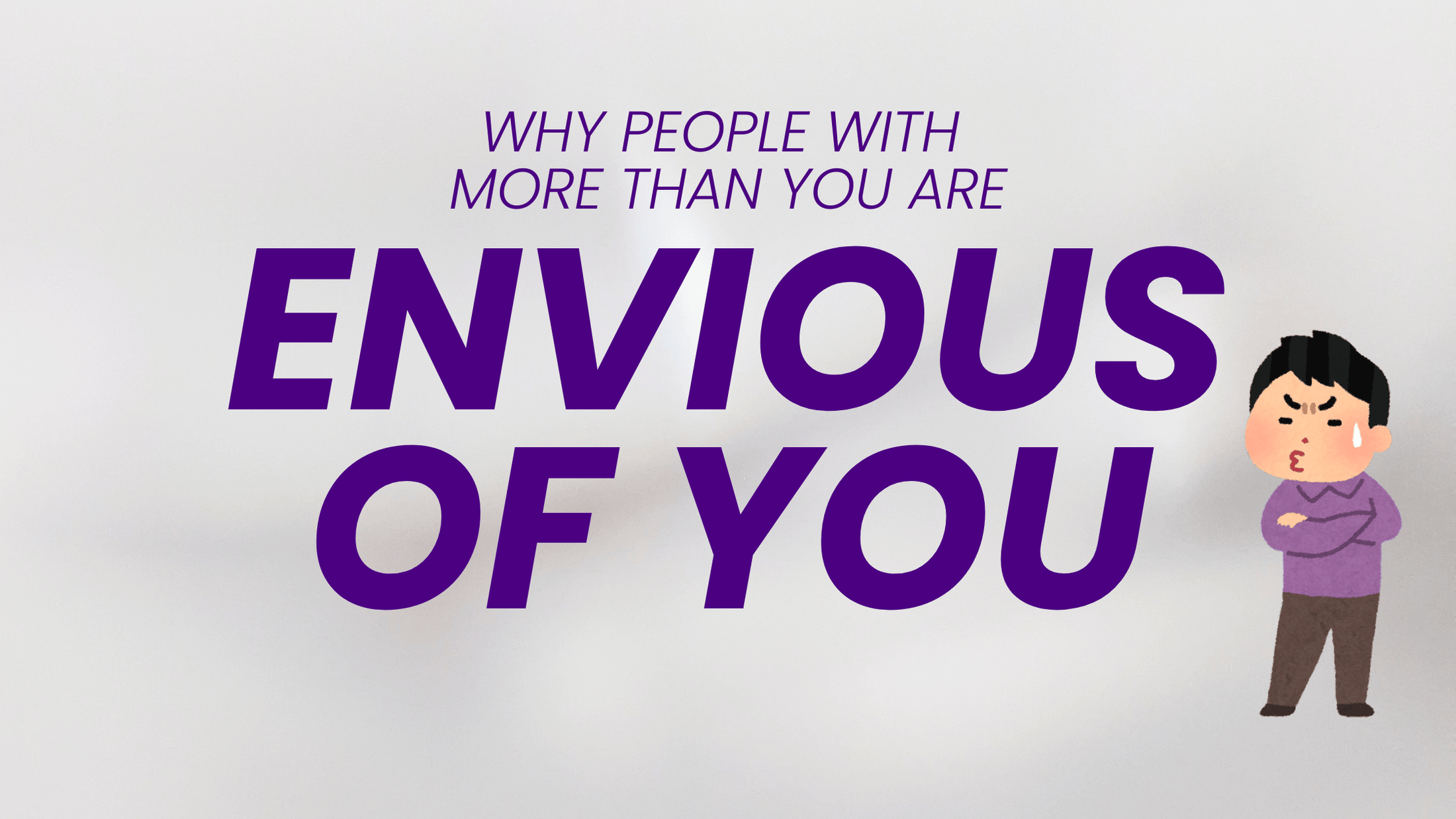Why People With More Are Envious of You – Chris Josh